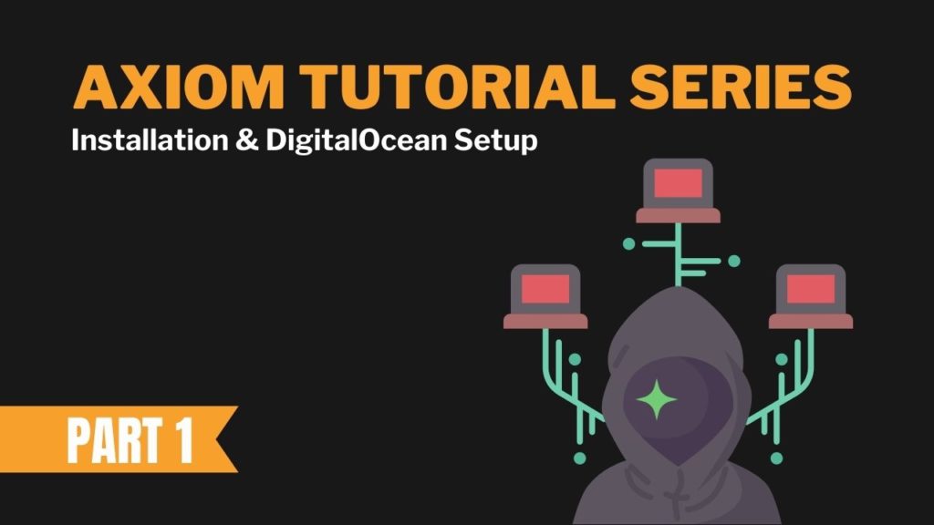 Axiom Tutorial Series Part 1 - Installing Axiom & DigitalOcean Setup
