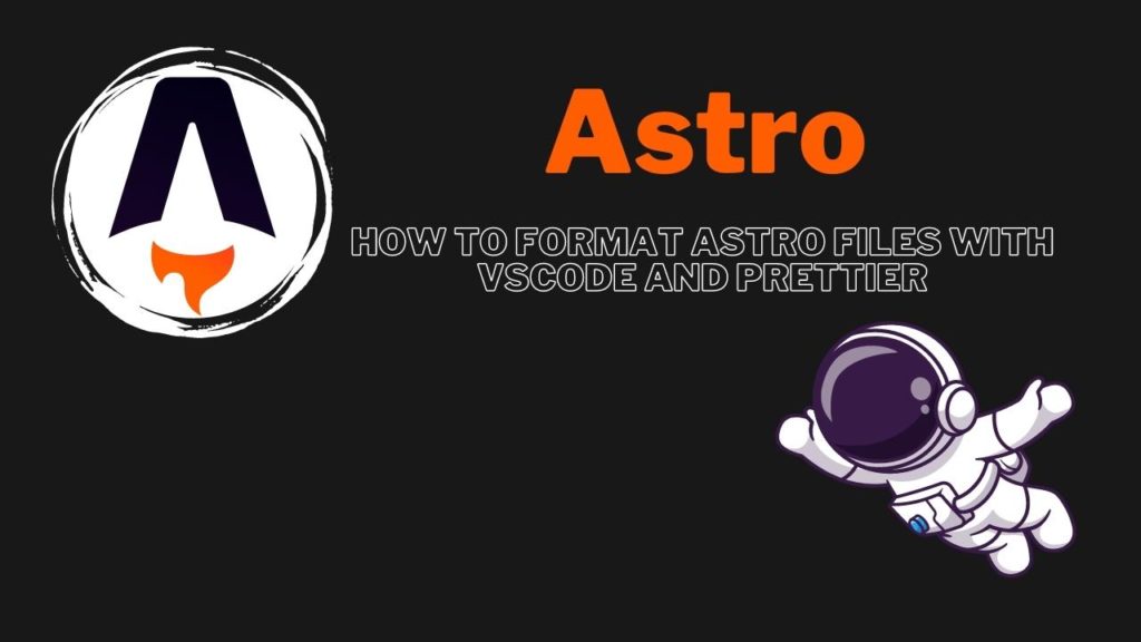 Format Astro Files in VSCode with Prettier