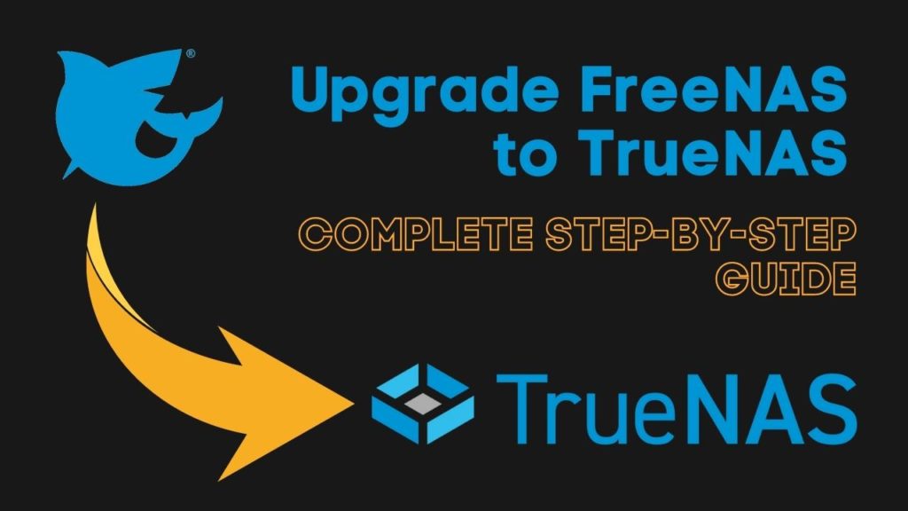 Upgrade FreeNAS to TrueNAS - Easiest Way 2023